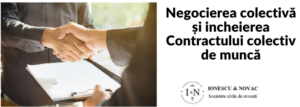 Negocierea colectivă și incheierea Contractului colectiv de muncă ...